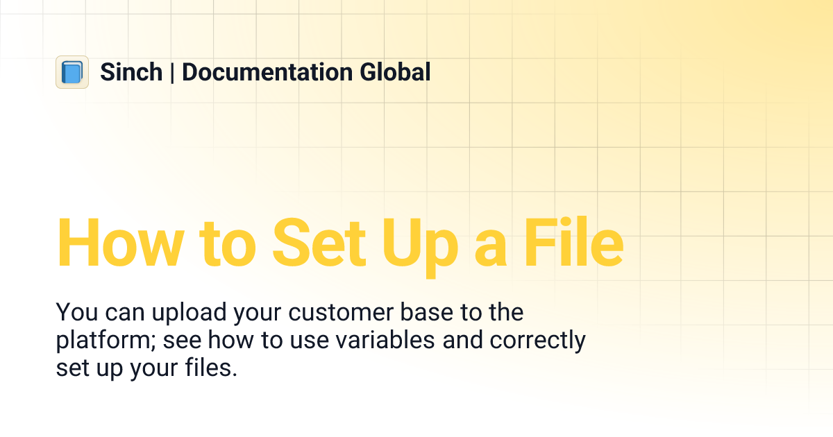 How to Set Up a File | Sinch | Documentation Global