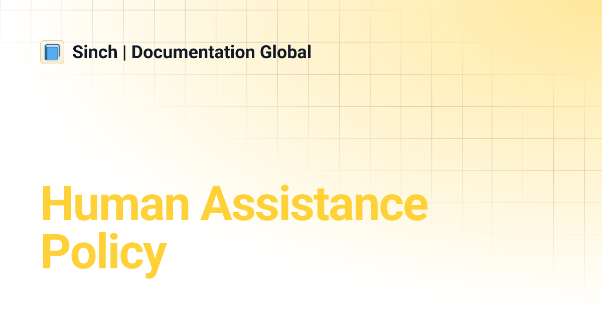Human Assistance Policy | Sinch | Documentation Global
