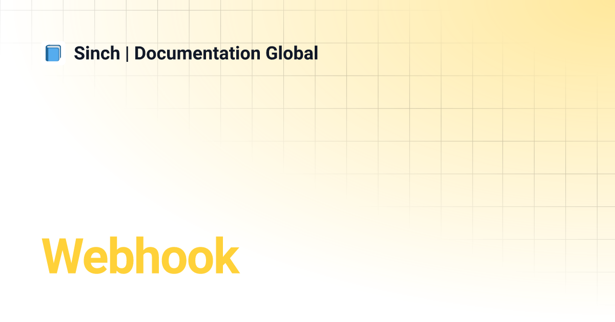 Webhook | Sinch | Documentation Global Webhook | Sinch | Documentation Global