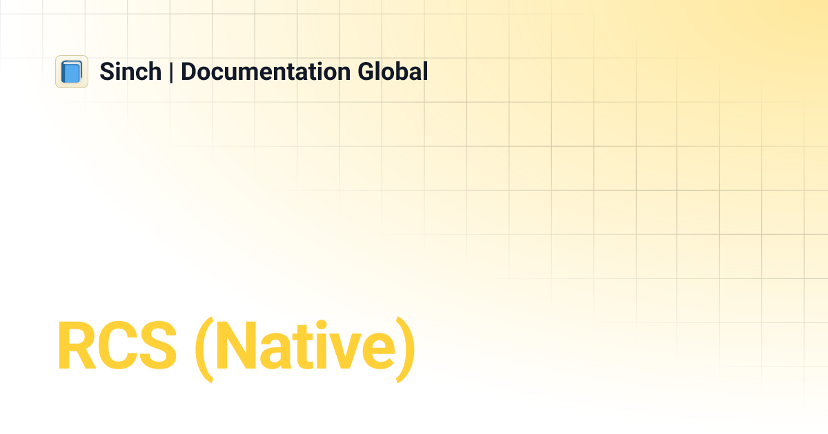 RCS (Native) | Sinch | Documentation Global