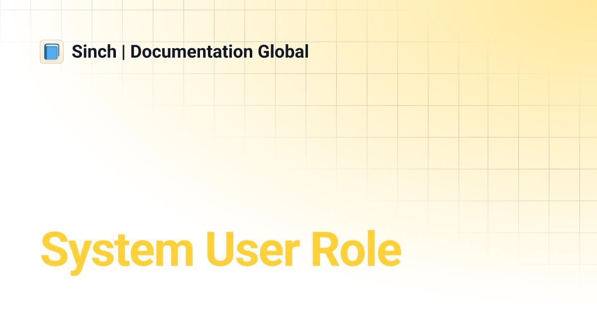 System User Role | Sinch | Documentation Global